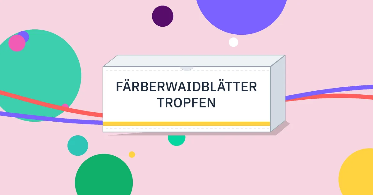 Symbolbild: Packung mit der Aufschrift FÄRBERWAIDBLÄTTER TROPFEN (PZN 15229398) – Verfügbarkeit und Bezug in Apotheken in Frankfurt am Main