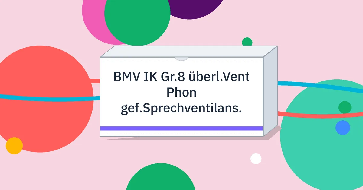 Symbolbild: Packung mit der Aufschrift BMV IK Gr.8 überl.Vent Phon gef.Sprechventilans. (PZN 18382338) – Verfügbarkeit und Bezug in Apotheken in Frankfurt am Main