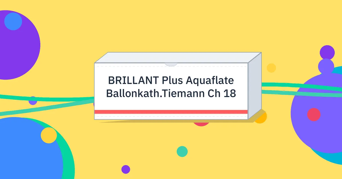 Symbolbild: Packung mit der Aufschrift BRILLANT Plus Aquaflate Ballonkath.Tiemann Ch 18 (PZN 17205255) – Verfügbarkeit und Bezug in Apotheken in Frankfurt am Main