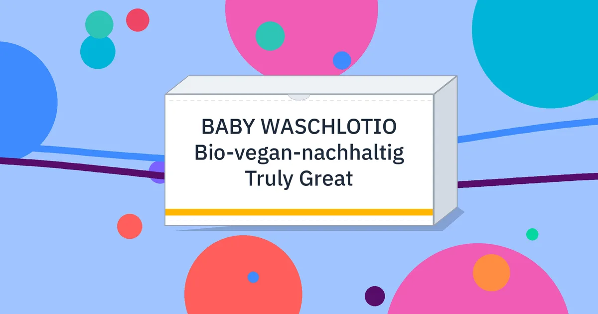 Symbolbild: Packung mit der Aufschrift BABY WASCHLOTIO Bio-vegan-nachhaltig Truly Great (PZN 15999251) – Verfügbarkeit und Bezug in Apotheken in Frankfurt am Main