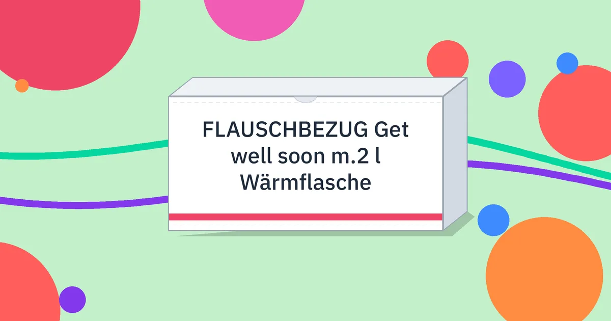 Symbolbild: Packung mit der Aufschrift FLAUSCHBEZUG Get well soon m.2 l Wärmflasche (PZN 20916936) – Verfügbarkeit und Bezug in Apotheken in Frankfurt am Main