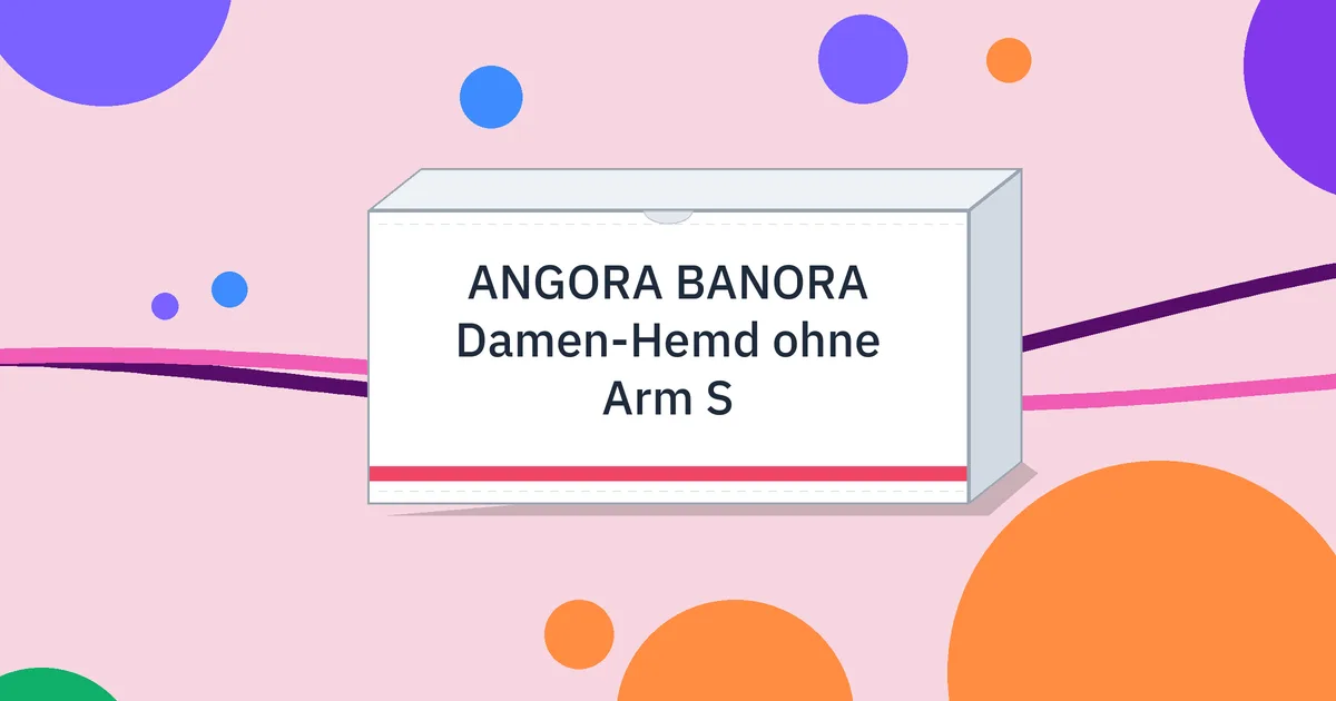 Symbolbild: Packung mit der Aufschrift ANGORA BANORA Damen-Hemd ohne Arm S (PZN 04795189) – Verfügbarkeit und Bezug in Apotheken in Frankfurt am Main