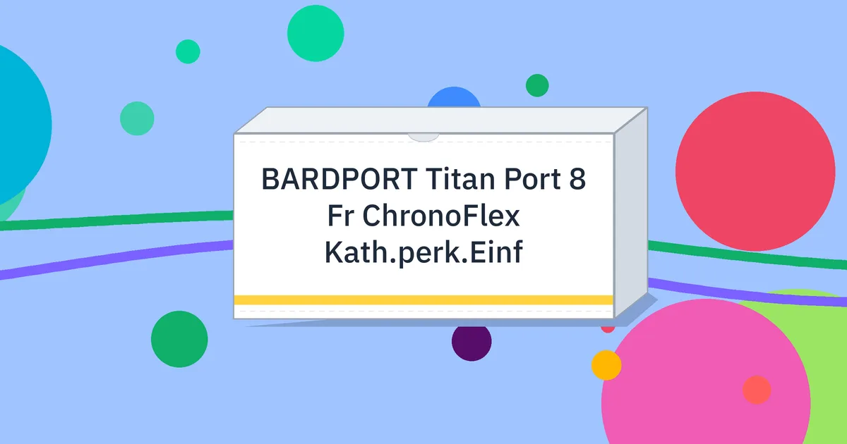 Symbolbild: Packung mit der Aufschrift BARDPORT Titan Port 8 Fr ChronoFlex Kath.perk.Einf (PZN 02754789) – Verfügbarkeit und Bezug in Apotheken in Frankfurt am Main