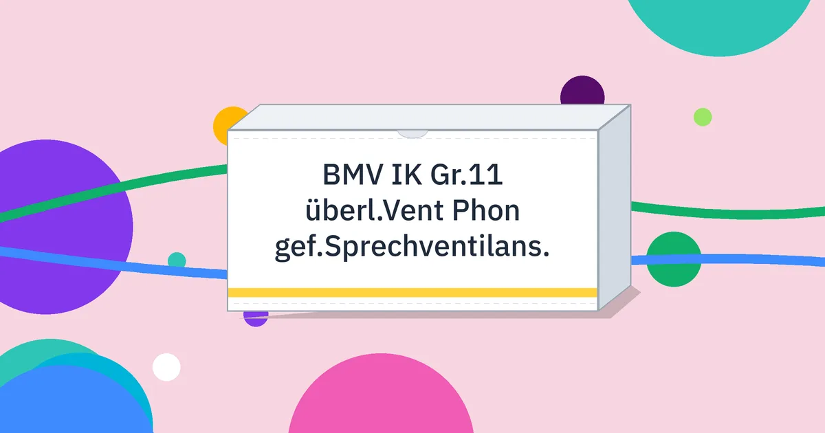 Symbolbild: Packung mit der Aufschrift BMV IK Gr.11 überl.Vent Phon gef.Sprechventilans. (PZN 18382367) – Verfügbarkeit und Bezug in Apotheken in Frankfurt am Main
