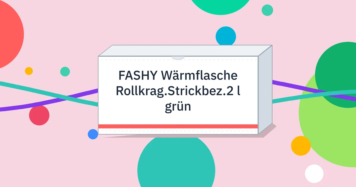 Symbolbild: Packung mit der Aufschrift FASHY Wärmflasche Rollkrag.Strickbez.2 l grün (PZN 18026000) – Verfügbarkeit und Bezug in Apotheken in Frankfurt am Main