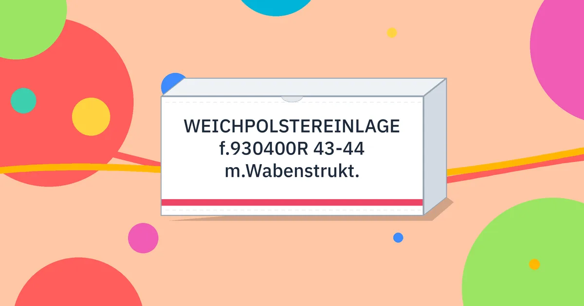 Symbolbild: Packung mit der Aufschrift WEICHPOLSTEREINLAGE f.930400R 43-44 m.Wabenstrukt. (PZN 12574367) – Verfügbarkeit und Bezug in Apotheken in Frankfurt am Main