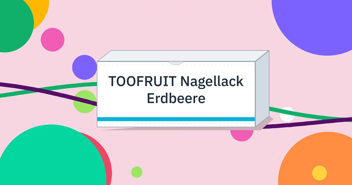 Symbolbild: Packung mit der Aufschrift TOOFRUIT Nagellack Erdbeere (PZN 19387415) – Verfügbarkeit und Bezug in Apotheken in Frankfurt am Main