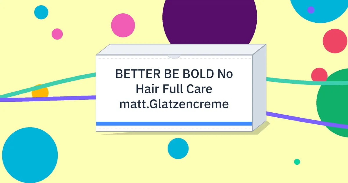 Symbolbild: Packung mit der Aufschrift BETTER BE BOLD No Hair Full Care matt.Glatzencreme (PZN 18159847) – Verfügbarkeit und Bezug in Apotheken in Frankfurt am Main