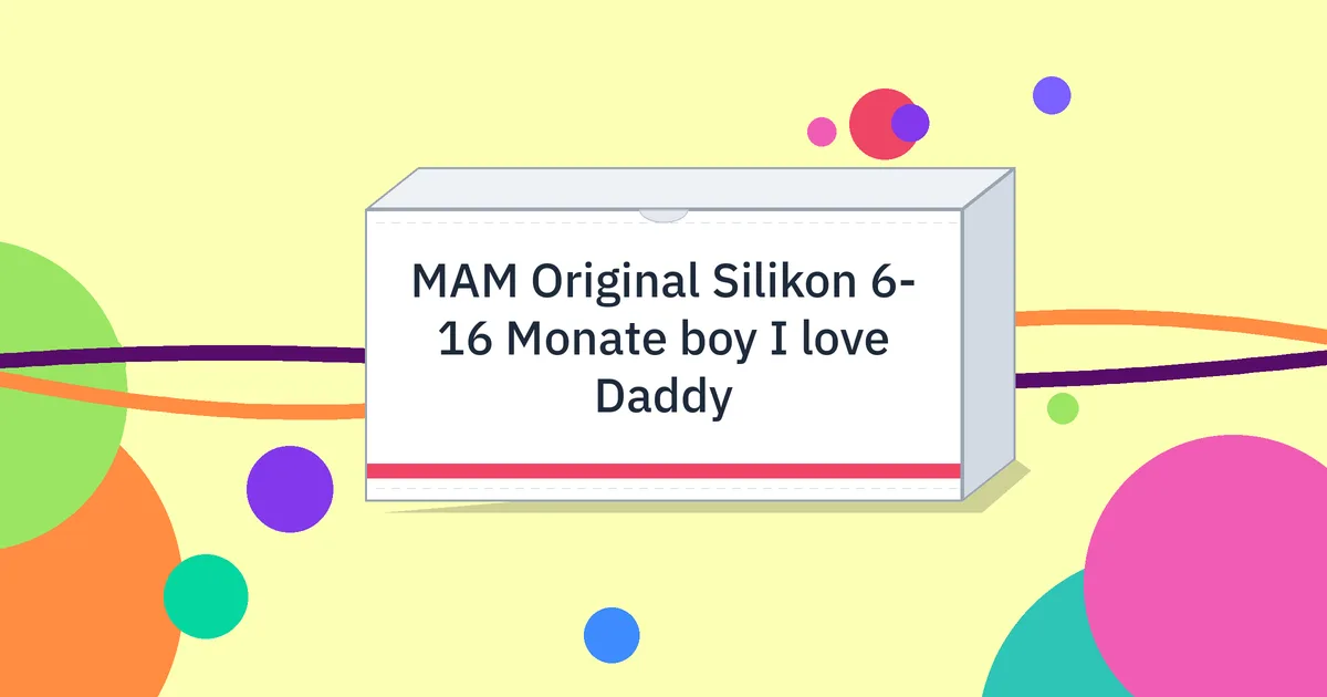 Symbolbild: Packung mit der Aufschrift MAM Original Silikon 6-16 Monate boy I love Daddy (PZN 11725226) – Verfügbarkeit und Bezug in Apotheken in Frankfurt am Main