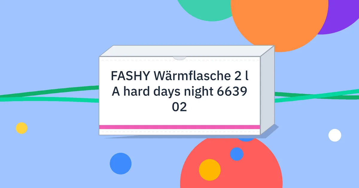 Symbolbild: Packung mit der Aufschrift FASHY Wärmflasche 2 l A hard days night 6639 02 (PZN 13157045) – Verfügbarkeit und Bezug in Apotheken in Frankfurt am Main