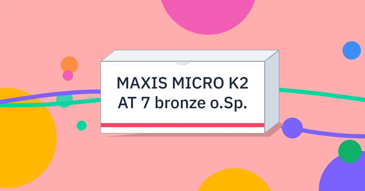 Symbolbild: Packung mit der Aufschrift MAXIS MICRO K2 AT 7 bronze o.Sp. (PZN 17672844) – Verfügbarkeit und Bezug in Apotheken in Frankfurt am Main
