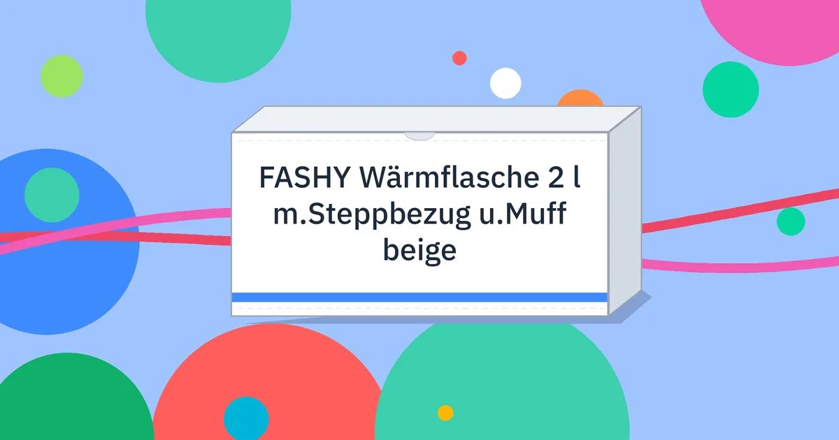 Symbolbild: Packung mit der Aufschrift FASHY Wärmflasche 2 l m.Steppbezug u.Muff beige (PZN 19682516) – Verfügbarkeit und Bezug in Apotheken in Frankfurt am Main