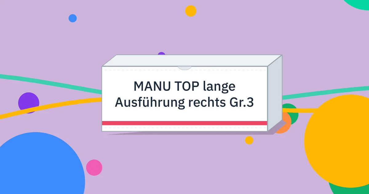 Symbolbild: Packung mit der Aufschrift MANU TOP lange Ausführung rechts Gr.3 (PZN 02885333) – Verfügbarkeit und Bezug in Apotheken in Frankfurt am Main