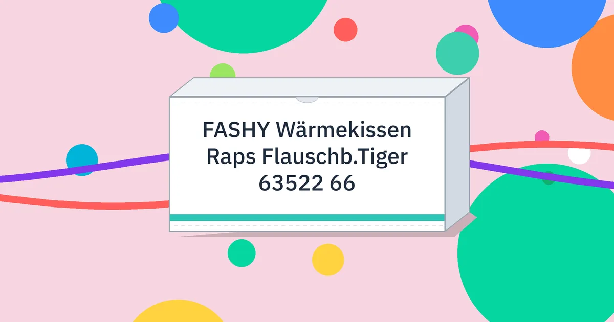 Symbolbild: Packung mit der Aufschrift FASHY Wärmekissen Raps Flauschb.Tiger 63522 66 (PZN 19682700) – Verfügbarkeit und Bezug in Apotheken in Frankfurt am Main