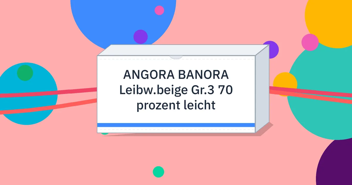 Symbolbild: Packung mit der Aufschrift ANGORA BANORA Leibw.beige Gr.3 70 prozent leicht (PZN 02769236) – Verfügbarkeit und Bezug in Apotheken in Frankfurt am Main