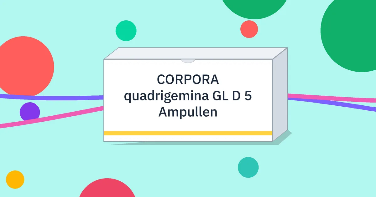 Symbolbild: Packung mit der Aufschrift CORPORA quadrigemina GL D 5 Ampullen (PZN 02914939) – Verfügbarkeit und Bezug in Apotheken in Frankfurt am Main