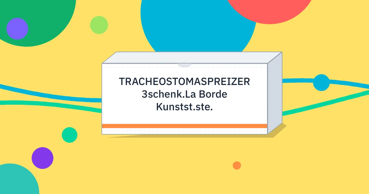 Symbolbild: Packung mit der Aufschrift TRACHEOSTOMASPREIZER 3schenk.La Borde Kunstst.ste. (PZN 20026415) – Verfügbarkeit und Bezug in Apotheken in Frankfurt am Main