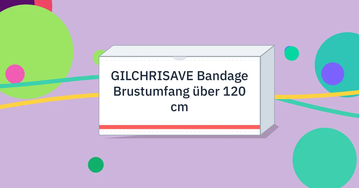 Symbolbild: Packung mit der Aufschrift GILCHRISAVE Bandage Brustumfang über 120 cm (PZN 06118530) – Verfügbarkeit und Bezug in Apotheken in Frankfurt am Main