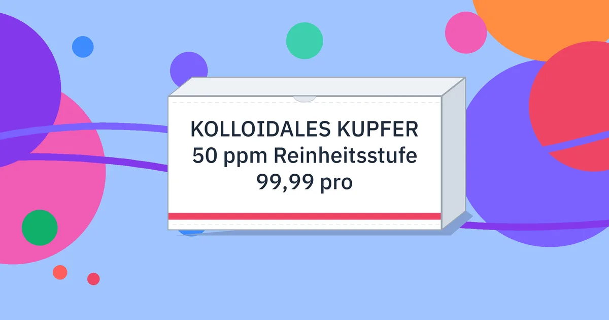 Symbolbild: Packung mit der Aufschrift KOLLOIDALES KUPFER 50 ppm Reinheitsstufe 99,99 pro (PZN 18209060) – Verfügbarkeit und Bezug in Apotheken in Frankfurt am Main