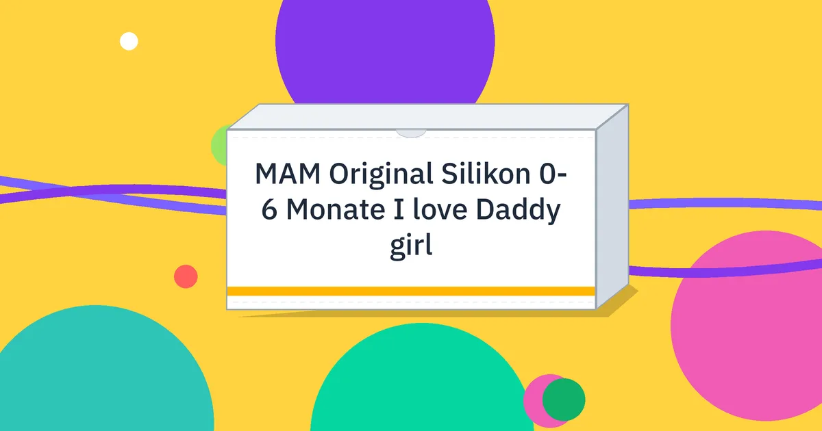 Symbolbild: Packung mit der Aufschrift MAM Original Silikon 0-6 Monate I love Daddy girl (PZN 11725195) – Verfügbarkeit und Bezug in Apotheken in Frankfurt am Main