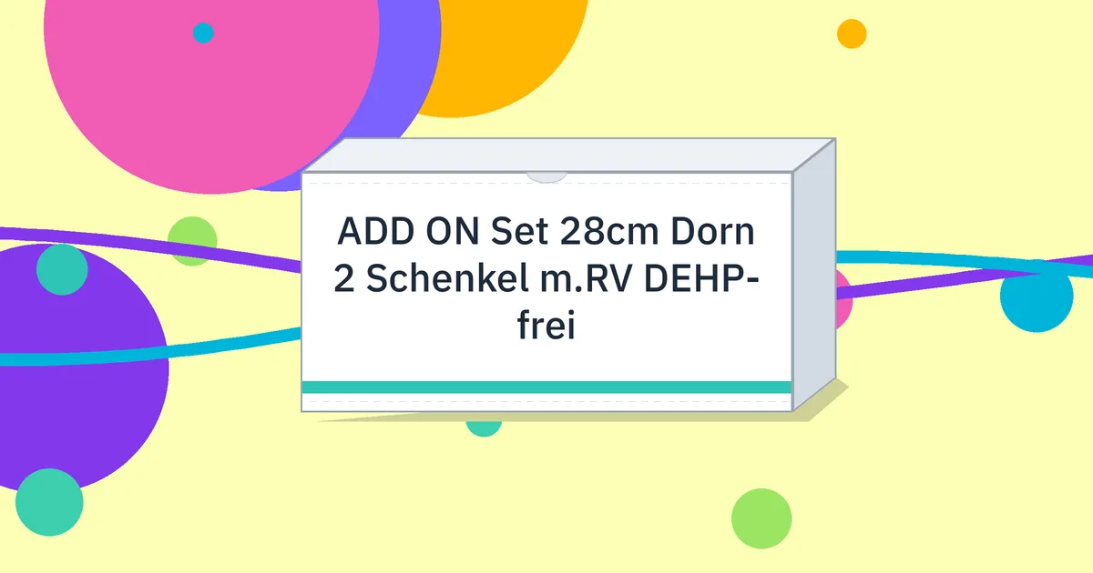Symbolbild: Packung mit der Aufschrift ADD ON Set 28cm Dorn 2 Schenkel m.RV DEHP-frei (PZN 19443042) – Verfügbarkeit und Bezug in Apotheken in Frankfurt am Main