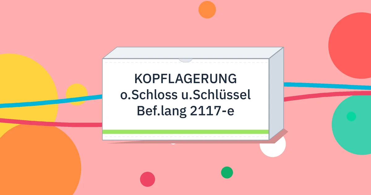 Symbolbild: Packung mit der Aufschrift KOPFLAGERUNG o.Schloss u.Schlüssel Bef.lang 2117-e (PZN 14297943) – Verfügbarkeit und Bezug in Apotheken in Frankfurt am Main