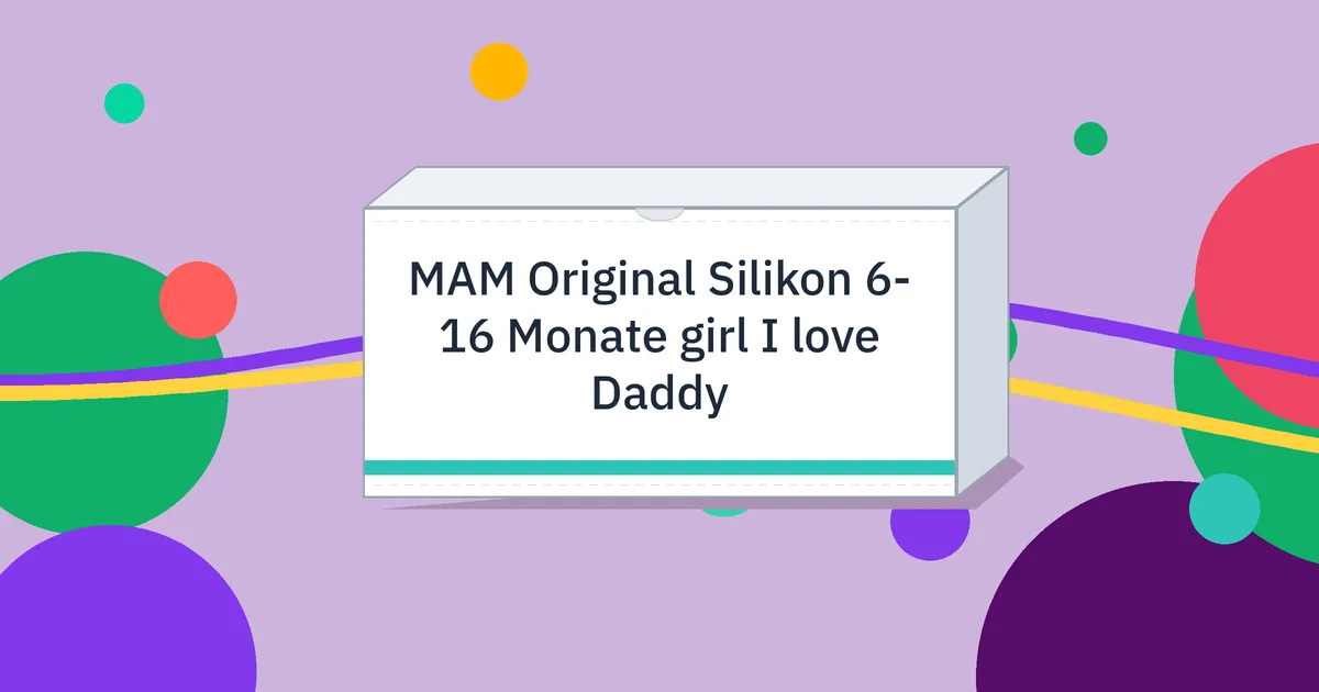 Symbolbild: Packung mit der Aufschrift MAM Original Silikon 6-16 Monate girl I love Daddy (PZN 11725203) – Verfügbarkeit und Bezug in Apotheken in Frankfurt am Main
