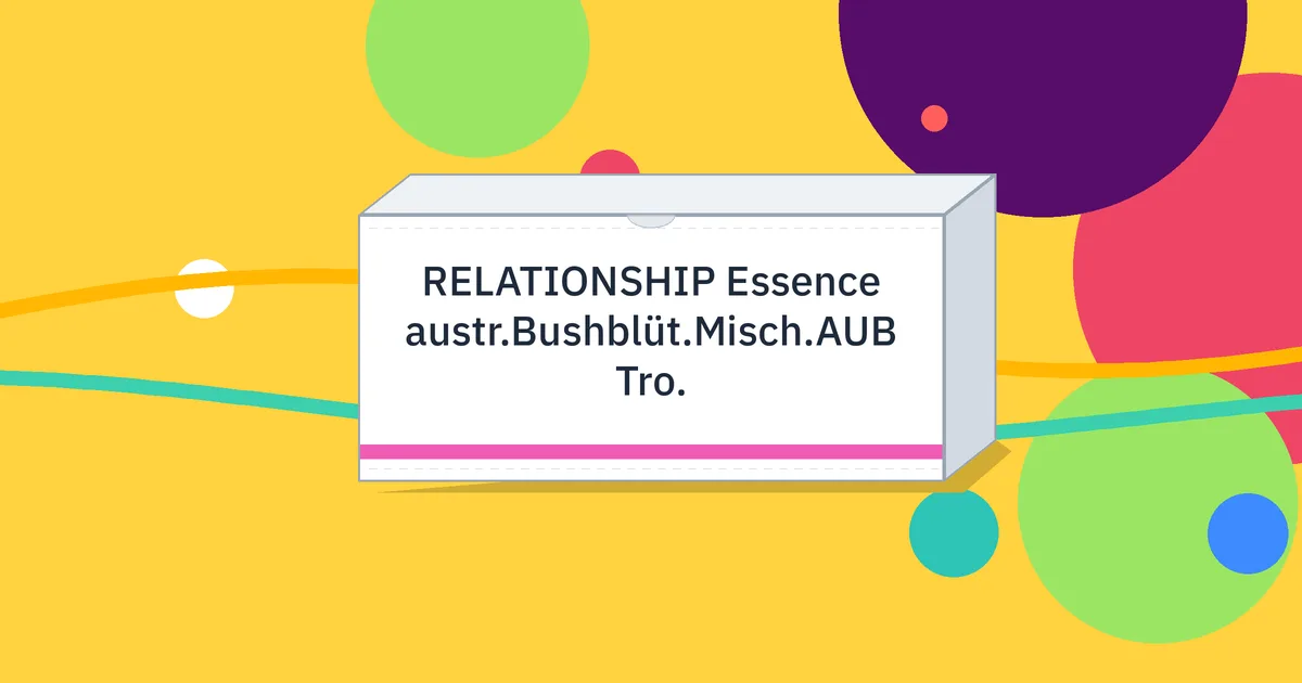 Symbolbild: Packung mit der Aufschrift RELATIONSHIP Essence austr.Bushblüt.Misch.AUB Tro. (PZN 05000950) – Verfügbarkeit und Bezug in Apotheken in Frankfurt am Main