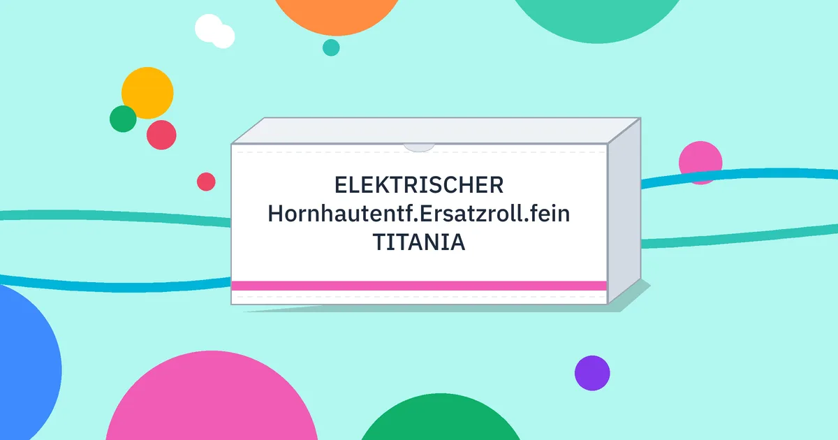 Symbolbild: Packung mit der Aufschrift ELEKTRISCHER Hornhautentf.Ersatzroll.fein TITANIA (PZN 11676396) – Verfügbarkeit und Bezug in Apotheken in Frankfurt am Main