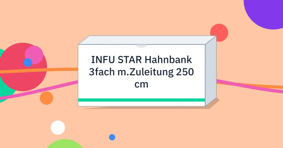Symbolbild: Packung mit der Aufschrift INFU STAR Hahnbank 3fach m.Zuleitung 250 cm (PZN 04500231) – Verfügbarkeit und Bezug in Apotheken in Frankfurt am Main