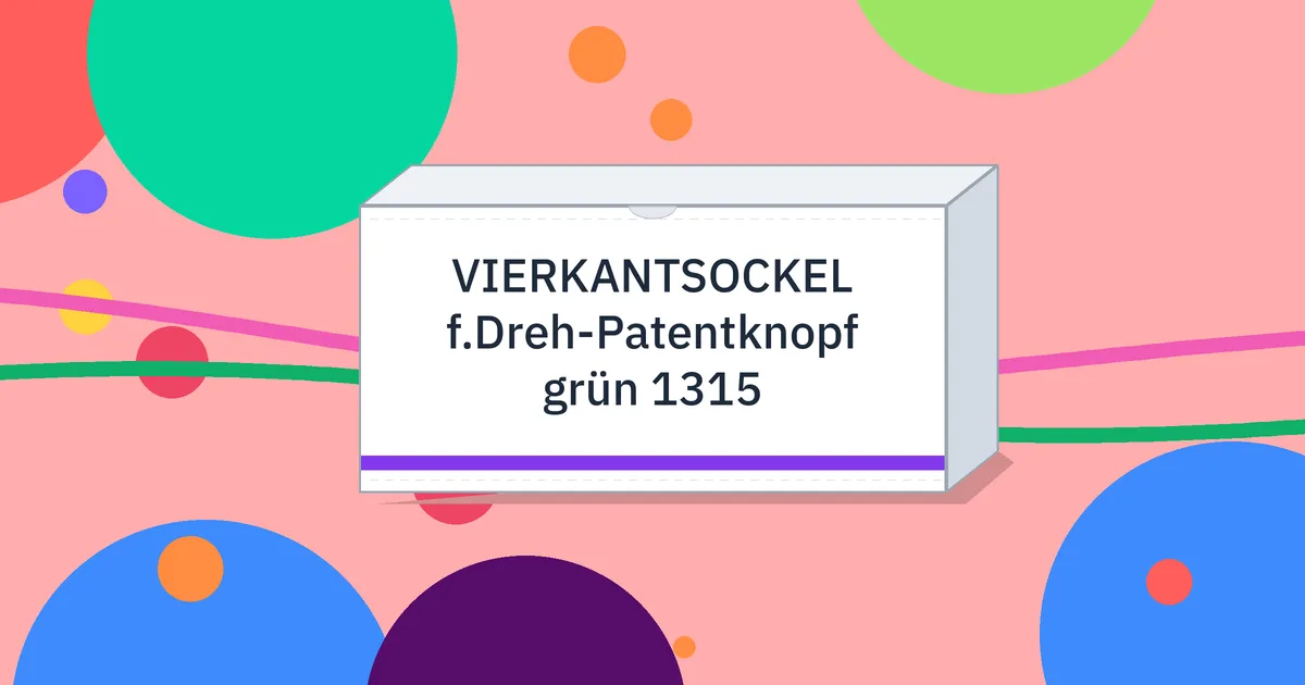 Symbolbild: Packung mit der Aufschrift VIERKANTSOCKEL f.Dreh-Patentknopf grün 1315 (PZN 14297541) – Verfügbarkeit und Bezug in Apotheken in Frankfurt am Main