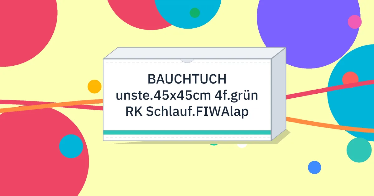 Symbolbild: Packung mit der Aufschrift BAUCHTUCH unste.45x45cm 4f.grün RK Schlauf.FIWAlap (PZN 11859837) – Verfügbarkeit und Bezug in Apotheken in Frankfurt am Main