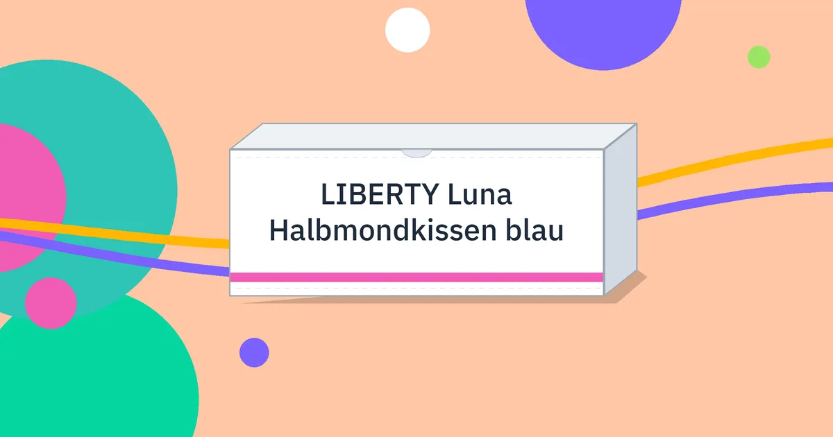 Symbolbild: Packung mit der Aufschrift LIBERTY Luna Halbmondkissen blau (PZN 10218562) – Verfügbarkeit und Bezug in Apotheken in Frankfurt am Main