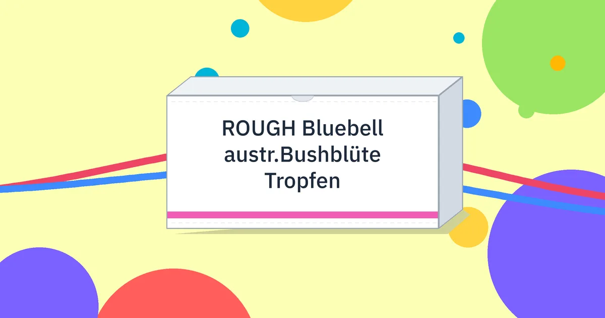 Symbolbild: Packung mit der Aufschrift ROUGH Bluebell austr.Bushblüte Tropfen (PZN 06126819) – Verfügbarkeit und Bezug in Apotheken in Frankfurt am Main