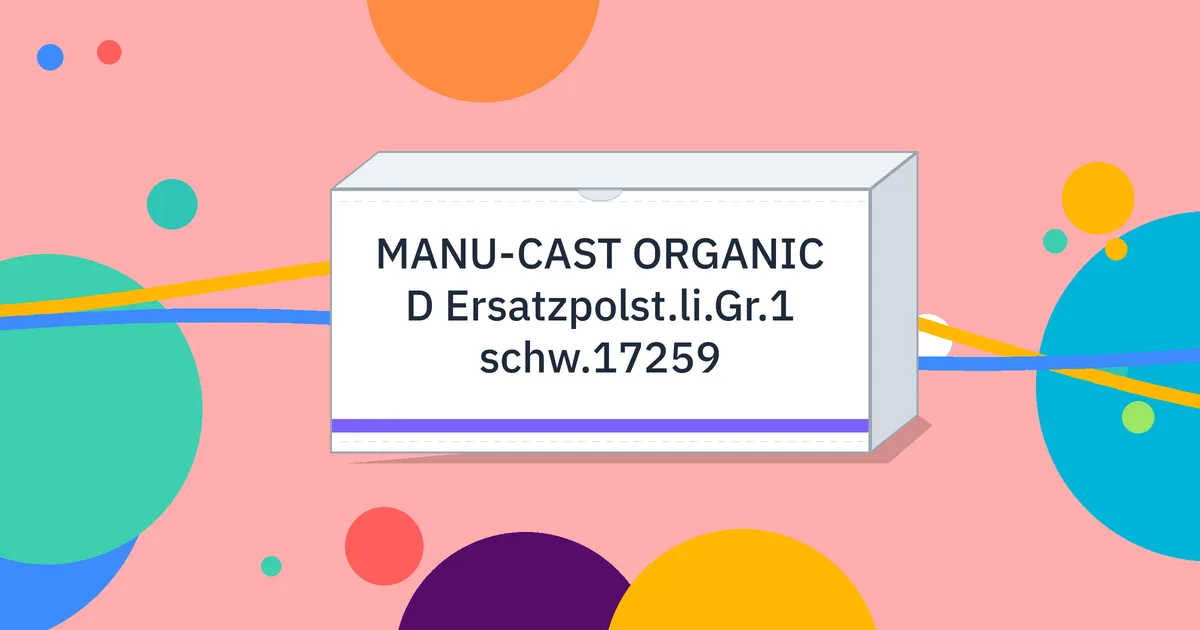 Symbolbild: Packung mit der Aufschrift MANU-CAST ORGANIC D Ersatzpolst.li.Gr.1 schw.17259 (PZN 17890185) – Verfügbarkeit und Bezug in Apotheken in Frankfurt am Main